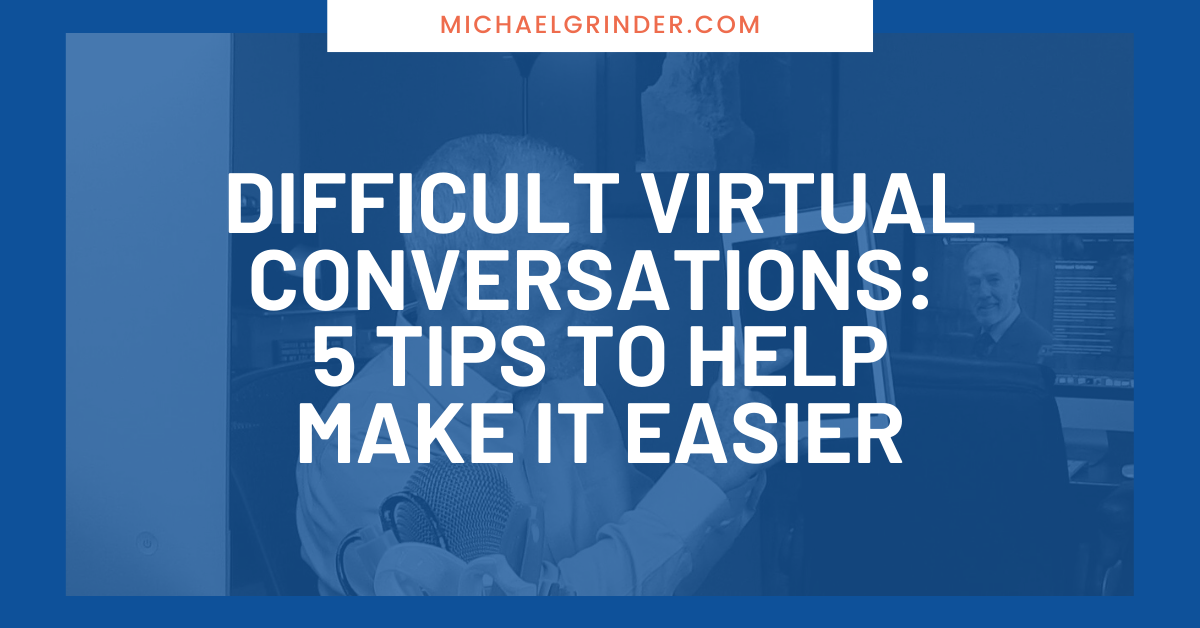 Difficult Virtual Conversations: 5 Tips To Help Make It Easier ...