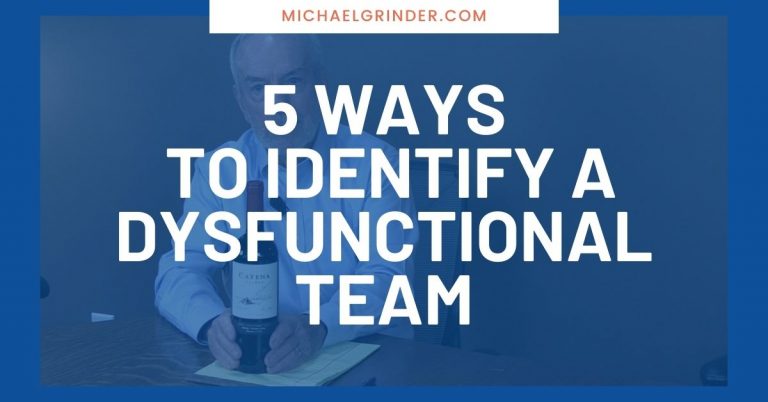 5 Ways To Identify A Dysfunctional Team – Michael Grinder & Associates